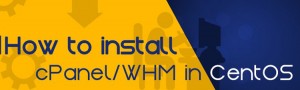 How to install cPanel/WHM in CentOS 6