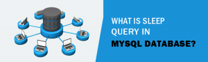 What is Sleep Query in MySQL Database?