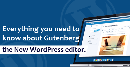 Things You Need To Know About Gutenberg The New Wordpress Editor